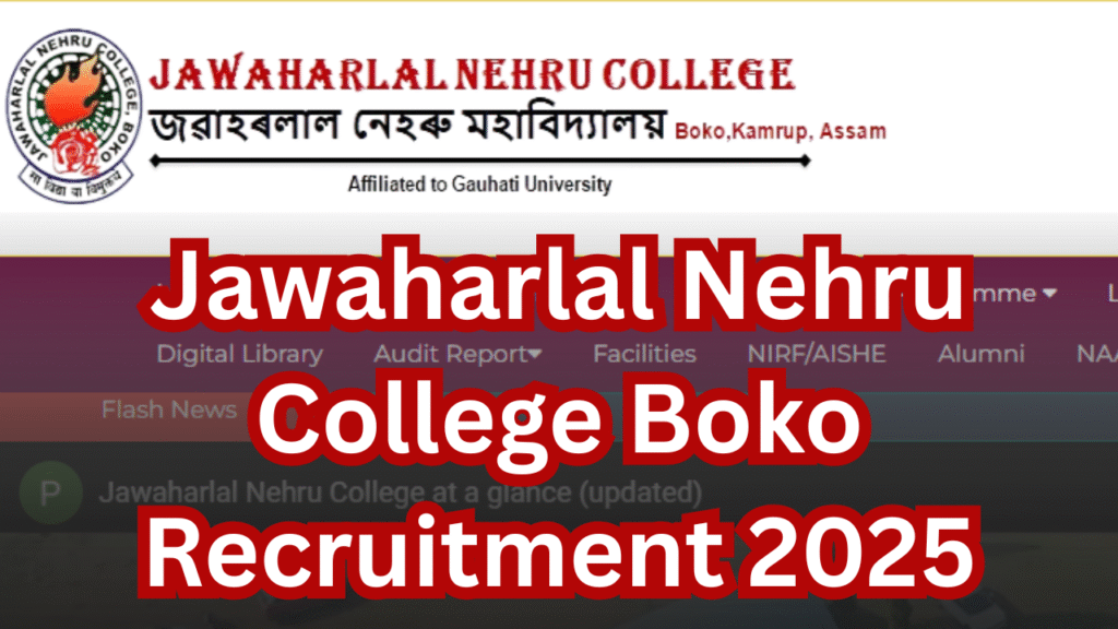 Jawaharlal Nehru College, Boko Recruitment 2025: Principal Position ...